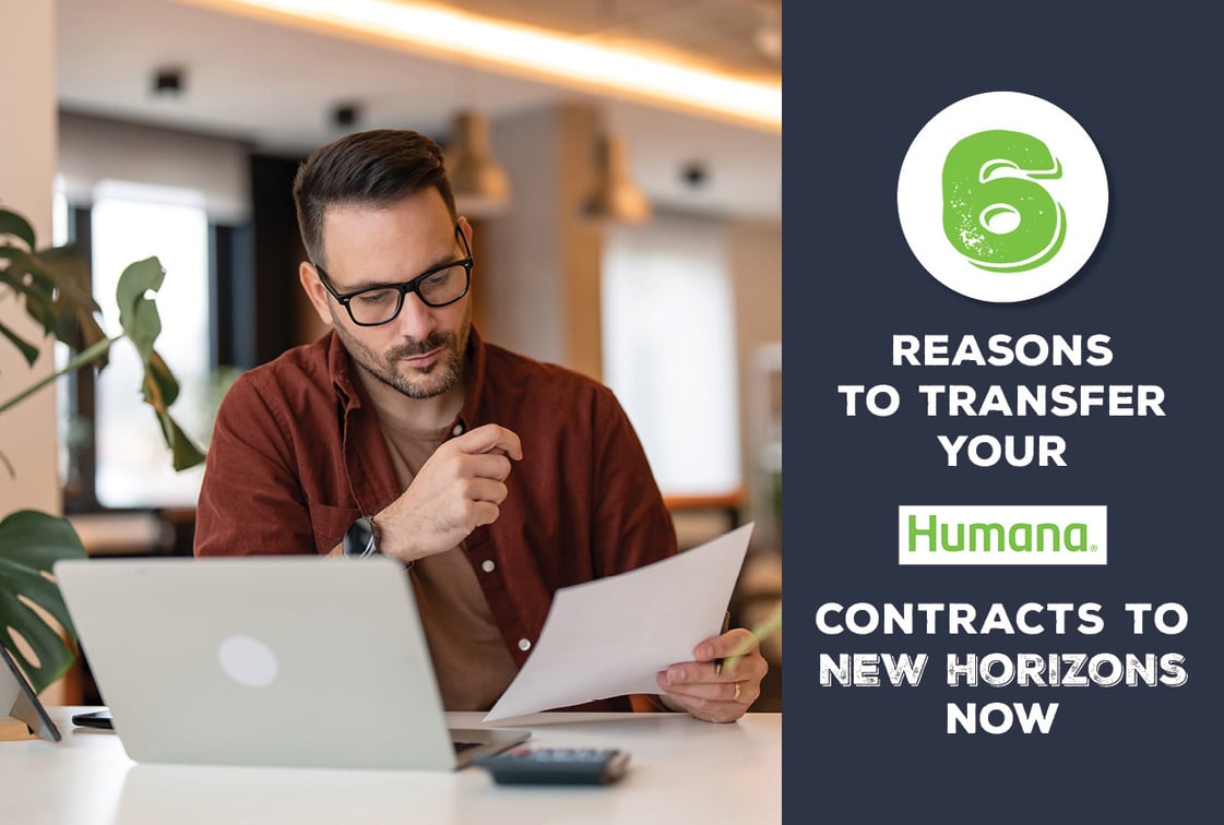 6 Reasons to Transfer Your Humana Contract to New Horizons Now