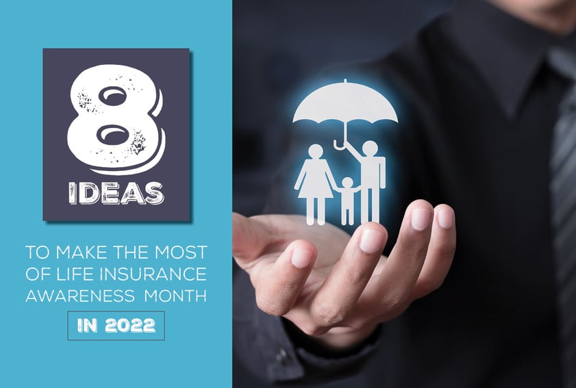 8 Ideas to Make the Most of Life Insurance Awareness Month in 2022