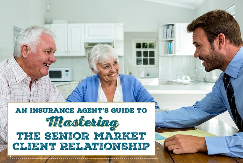 An Insurance Agent's Guide to Mastering the Senior Market Client ...