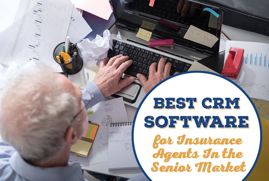 Best CRM Software for Insurance Agents In the Senior Market