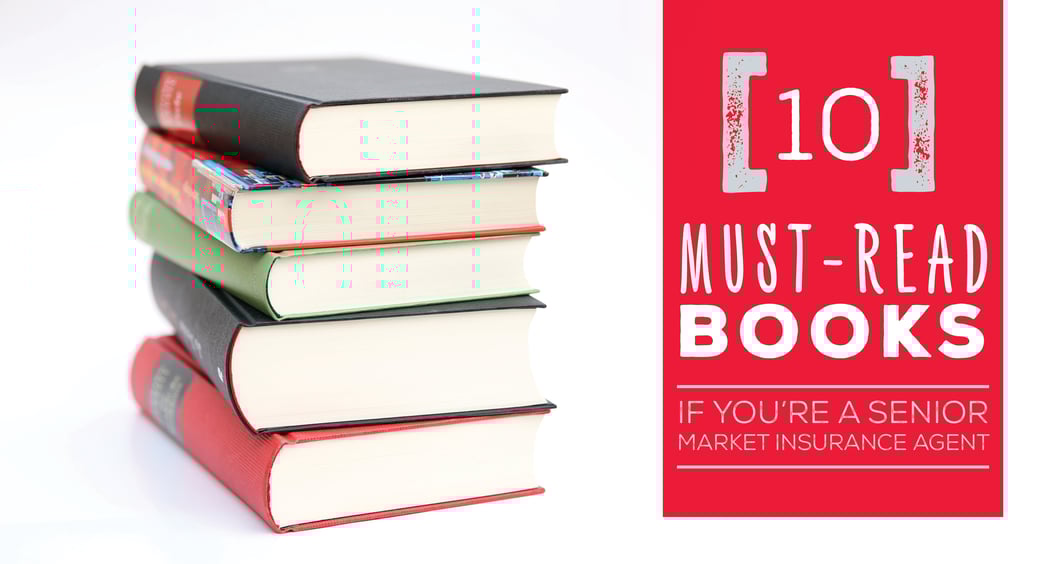 10 Must-Read Books If You're A Senior Market Insurance Agent