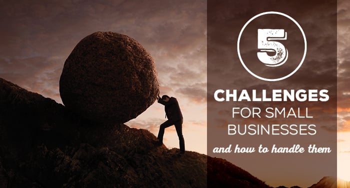 5 Challenges for Small Businesses - and How to Handle Them