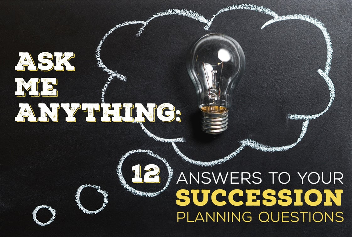 Ask Me Anything: 12 Answers to Your Succession Planning Questions