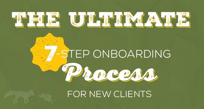 The Ultimate 7-Step Onboarding Process For New Clients