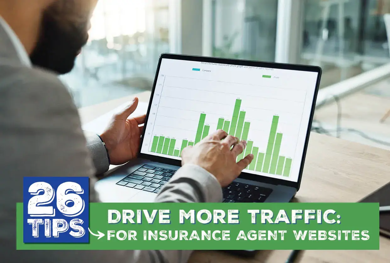 Drive More Traffic: 26 Tips for Insurance Agent Websites